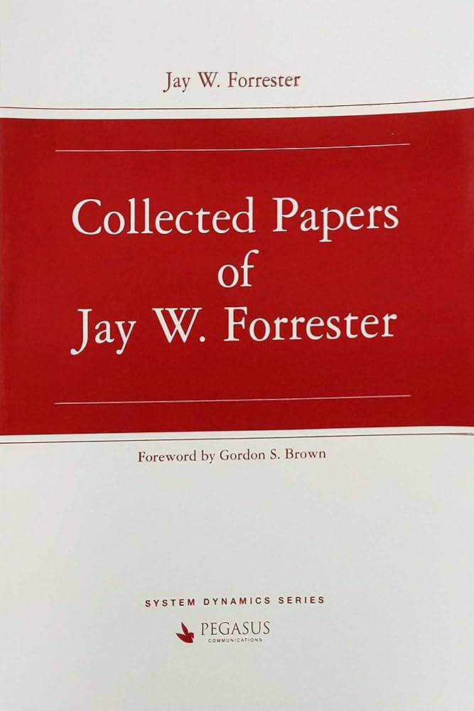 Collected Papers of Jay W. Forrester by Jay Wright Forrester | Goodreads