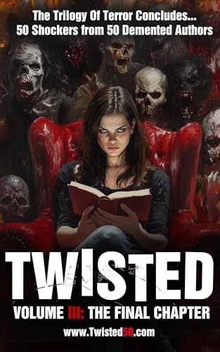 Twisted50 Volume III: The Final Chapter by Chris Jones | Goodreads
