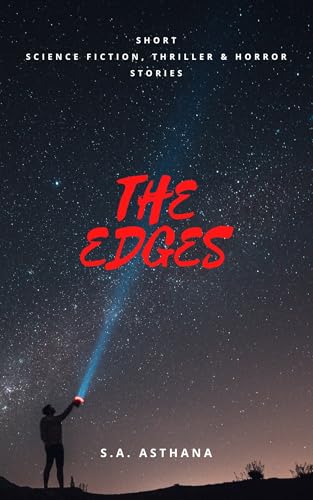 The Edges: Short Science Fiction, Thriller and Horror Stories by S. A ...