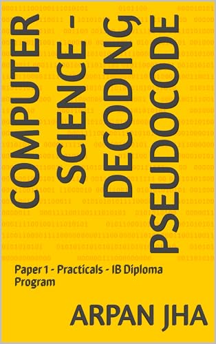Computer Science Decoding Pseudocode Paper 1 Practicals Ib Diploma Program By Arpan Jha