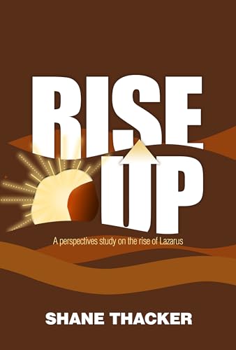 Rise Up: A perspectives study on the rise of Lazarus by Shane Thacker | Goodreads