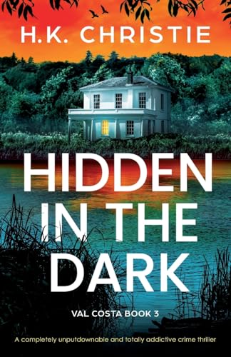 Hidden in the Dark: A completely unputdownable and totally addictive ...