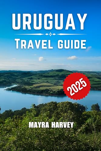 Uruguay Travel Guide 2025: Unveiling the Rich Culture, Vibrant History ...