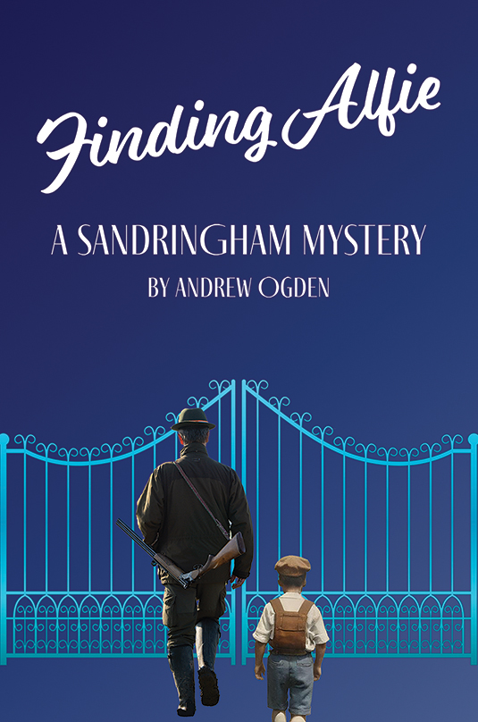 Finding Alfie: A Sandringham Mystery by Andrew Ogden | Goodreads