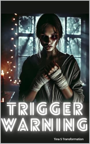 TRIGGER WARNING by Tina S. Transformation | Goodreads