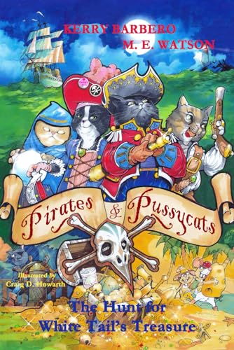 Pirates & Pussycats: The Hunt for White Tail's Treasure by Kerry ...