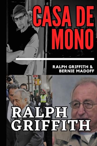 Casa de Mono: Bernie Madoff and Ralph Griffith (Las crónicas de ...