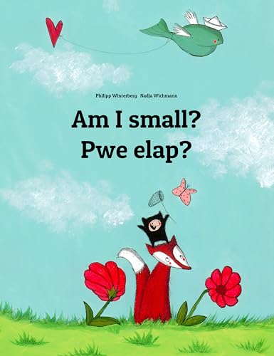 Am I small? Pwe elap?: Children's Picture Book English-Chuukese ...