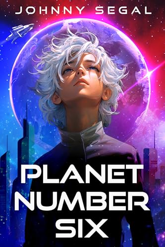 Planet Number Six (Inscribed Book 1) by Johnny Segal | Goodreads
