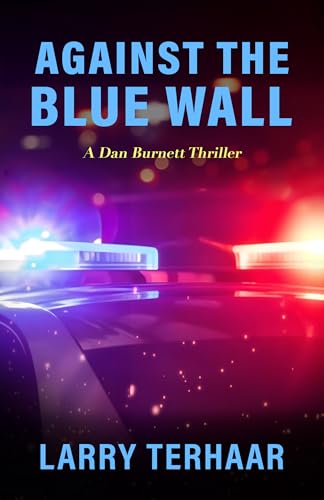 Against the Blue Wall: A Private Investigator's Battle Against Police ...