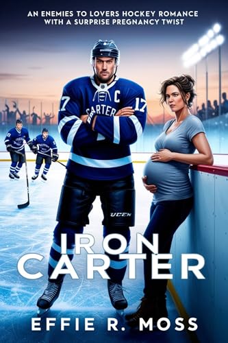 IRON CARTER: An Enemies to Lovers Hockey Romance with a Suprise ...