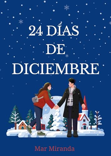 24 días de diciembre (Spanish Edition) by Mar Miranda | Goodreads