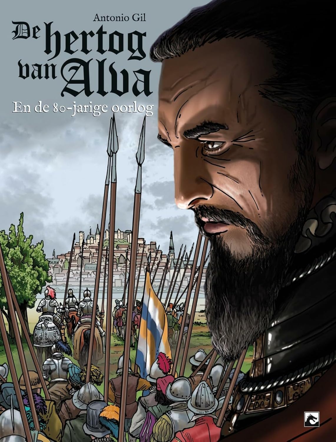 De Hertog van Alva en de 80-jarige oorlog by Antonio Gil | Goodreads