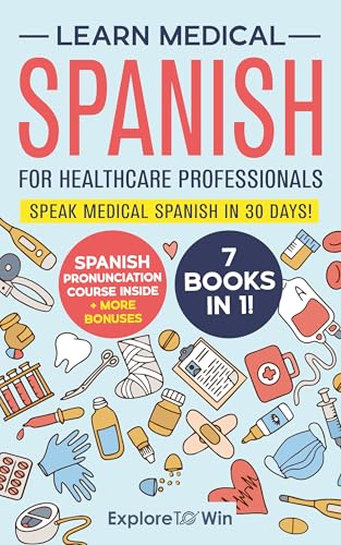 Learn Medical Spanish For Healthcare Professionals: 7 Books in 1: Speak ...