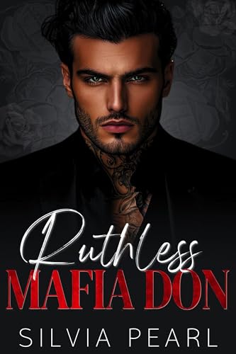 Ruthless Mafia Don by Silvia Pearl | Goodreads