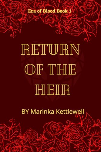 Return of the Heir (Era of Blood) by Marinka Kettlewell | Goodreads