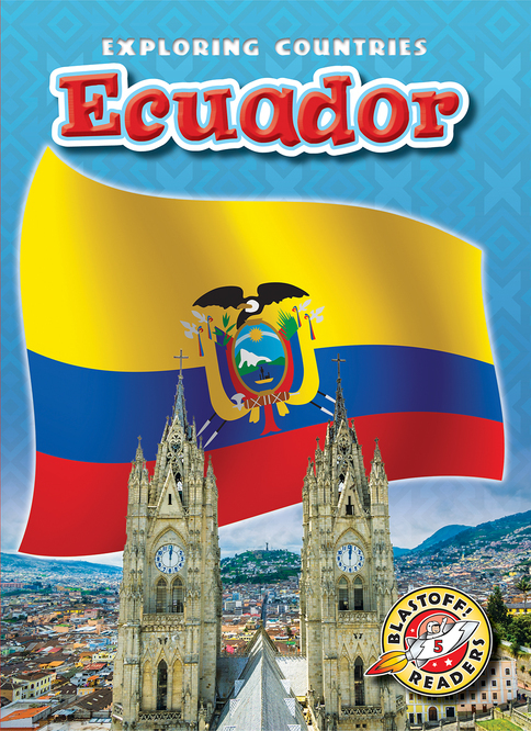 Ecuador (Blastoff! Readers: Exploring Countries) by Lisa Owings | Goodreads