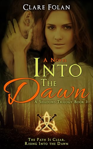 Into The Dawn (The Shadows Trilogy Book 3) by Clare Folan | Goodreads
