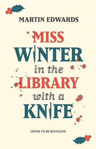 Miss Winter in the Library with a Knife: the Christmas murder mystery ...