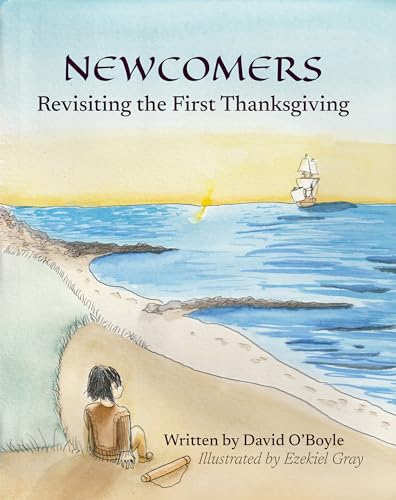 Newcomers: Revisiting the First Thanksgiving by David O'Boyle | Goodreads