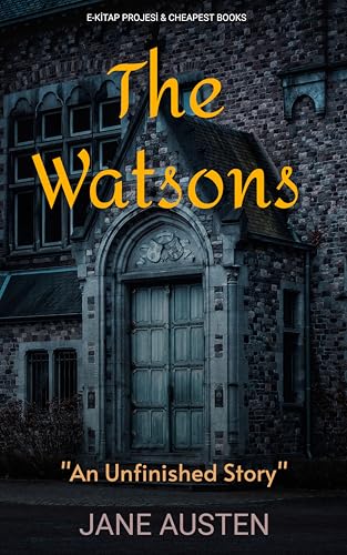 The Watsons: "An Unfinished Story" by Jane Austen | Goodreads