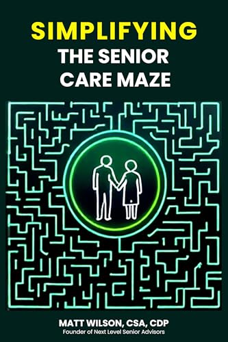 Simplifying the Senior Care Maze: Navigating the Complexities of Senior ...