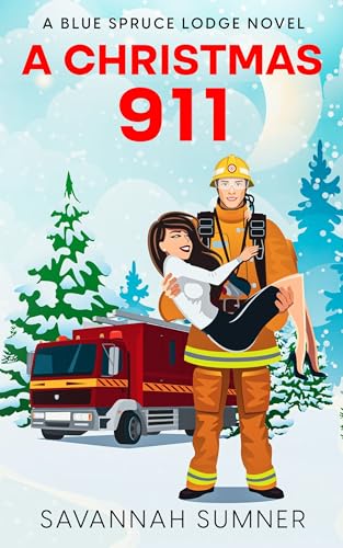 A Christmas 9-1-1: A Blue Spruce Lodge Novel by Savannah Sumner | Goodreads