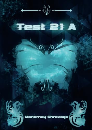 Test 21 A: Enter Stasis here by Manomay Shravage | Goodreads