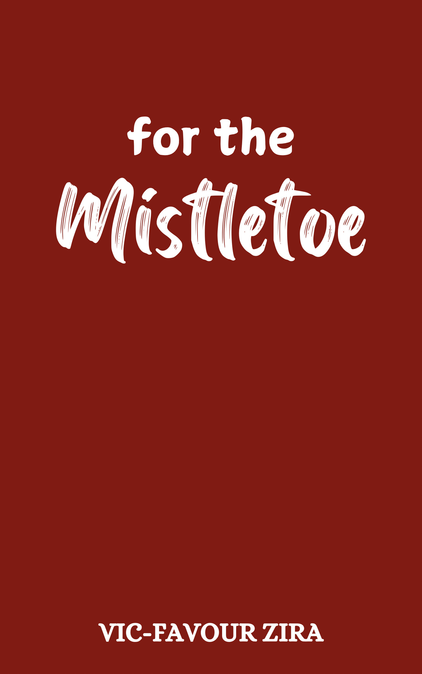 For the Mistletoe (Love in Suncrest, #0.5) by Vic-Favour Zira | Goodreads