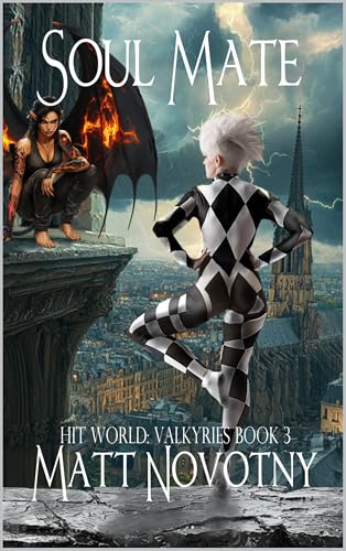 Soul Mate (Hit World: Valkyries Book 3) by Matt Novotny | Goodreads
