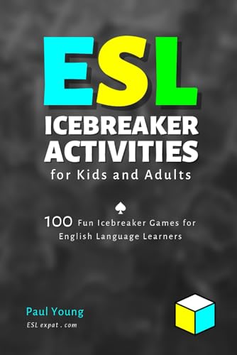 ESL Icebreaker Activities for Kids and Adults: 100 Fun Icebreaker Games ...