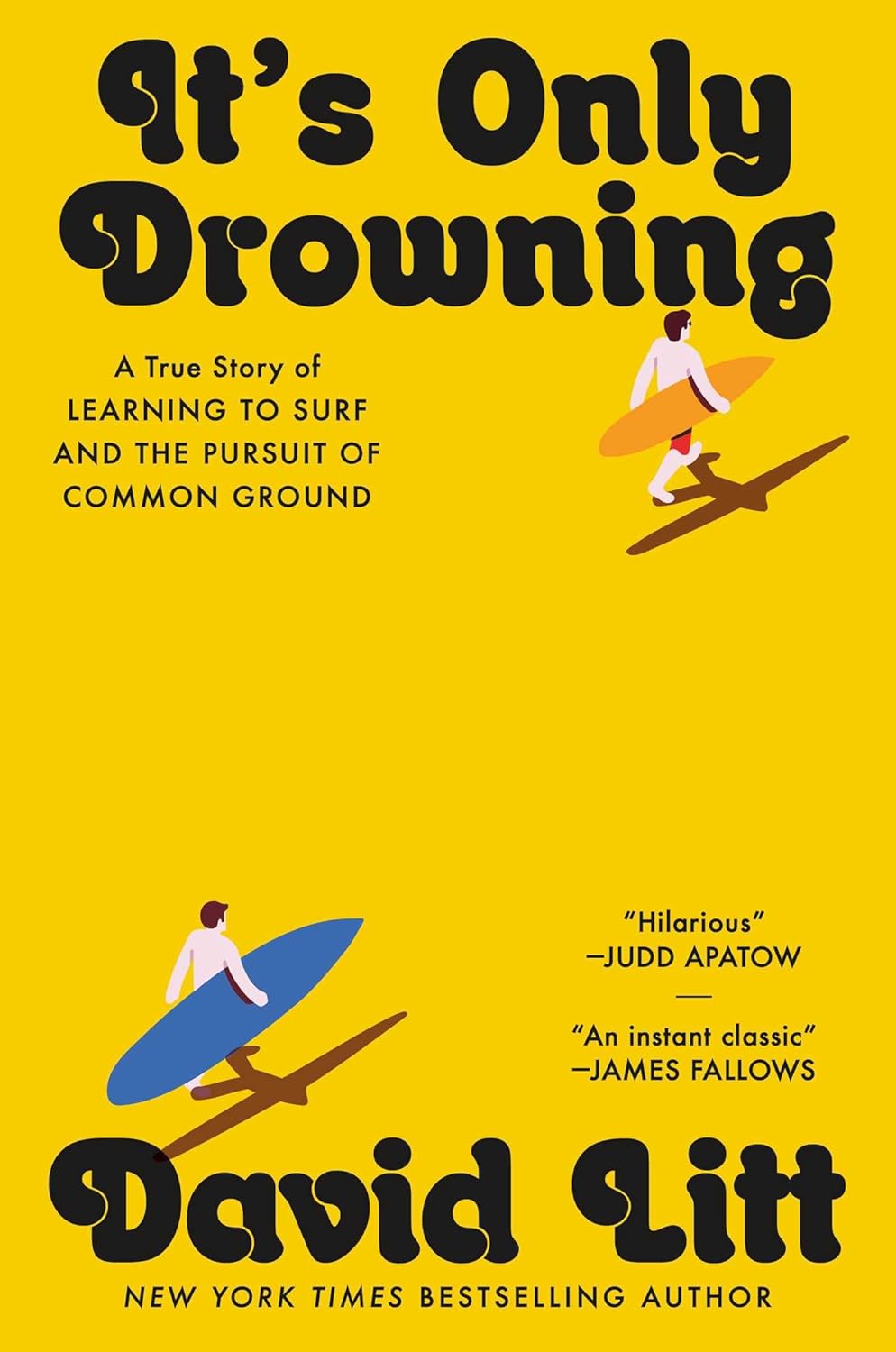 It's Only Drowning: A True Story of Learning to Surf and the Search for ...