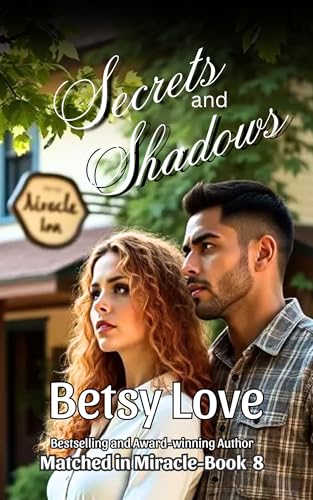 Secrets and Shadows: Matched in Miracle Book 8 by Betsy Love | Goodreads