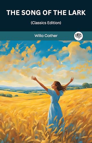 The Song of the Lark (Classics Edition) by Willa Cather | Goodreads