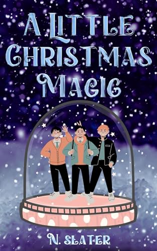 A Little Christmas Magic (Holiday Shenanigans #1) by N. Slater | Goodreads
