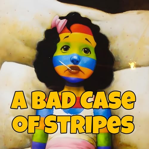 A Bad Case of Stripes: The Girl Who Couldn't Stop the Stripes: Stripes ...