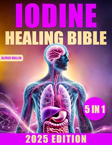 The Iodine Healing Bible: [5 in 1] Discover Iodine's Transformative ...