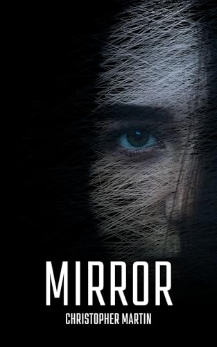 Mirror by Christopher Martin | Goodreads
