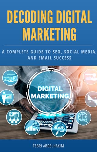 Decoding Digital Marketing: A Complete Guide to SEO, Social Media, and ...