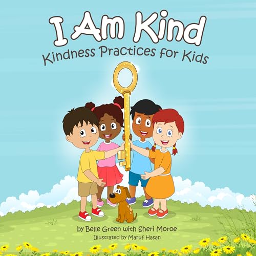 I Am Kind: Kindness Practices for Kids by Belle Green | Goodreads