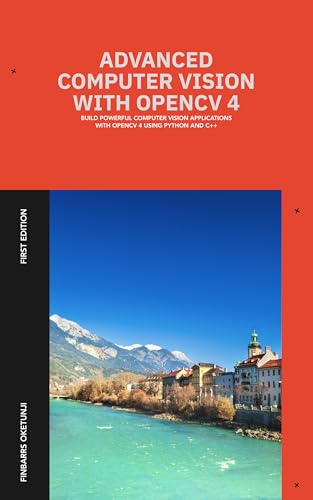Advanced Computer Vision with OpenCV 4 by Finbarrs Oketunji | Goodreads