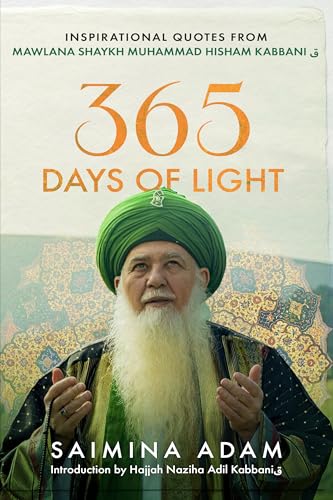 365 Days of Light: INSPIRATIONAL QUOTES FROM MAWLANA SHAYKH HISHAM ...