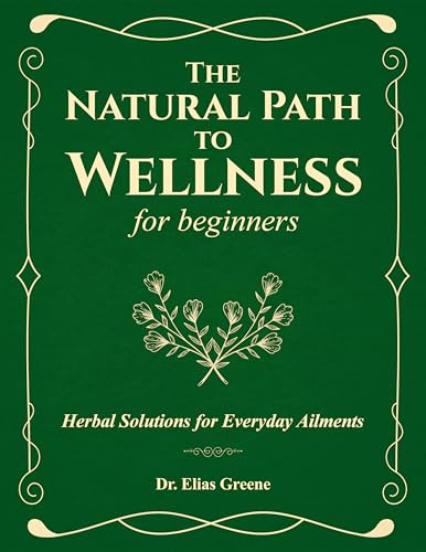 The Natural Path to Wellness for beginners: Herbal Solutions for ...