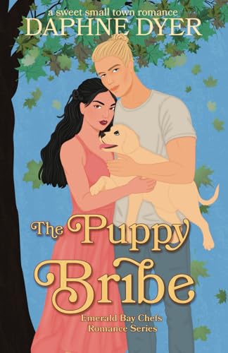The Puppy Bribe: A Sweet Small Town Romance by Daphne Dyer | Goodreads