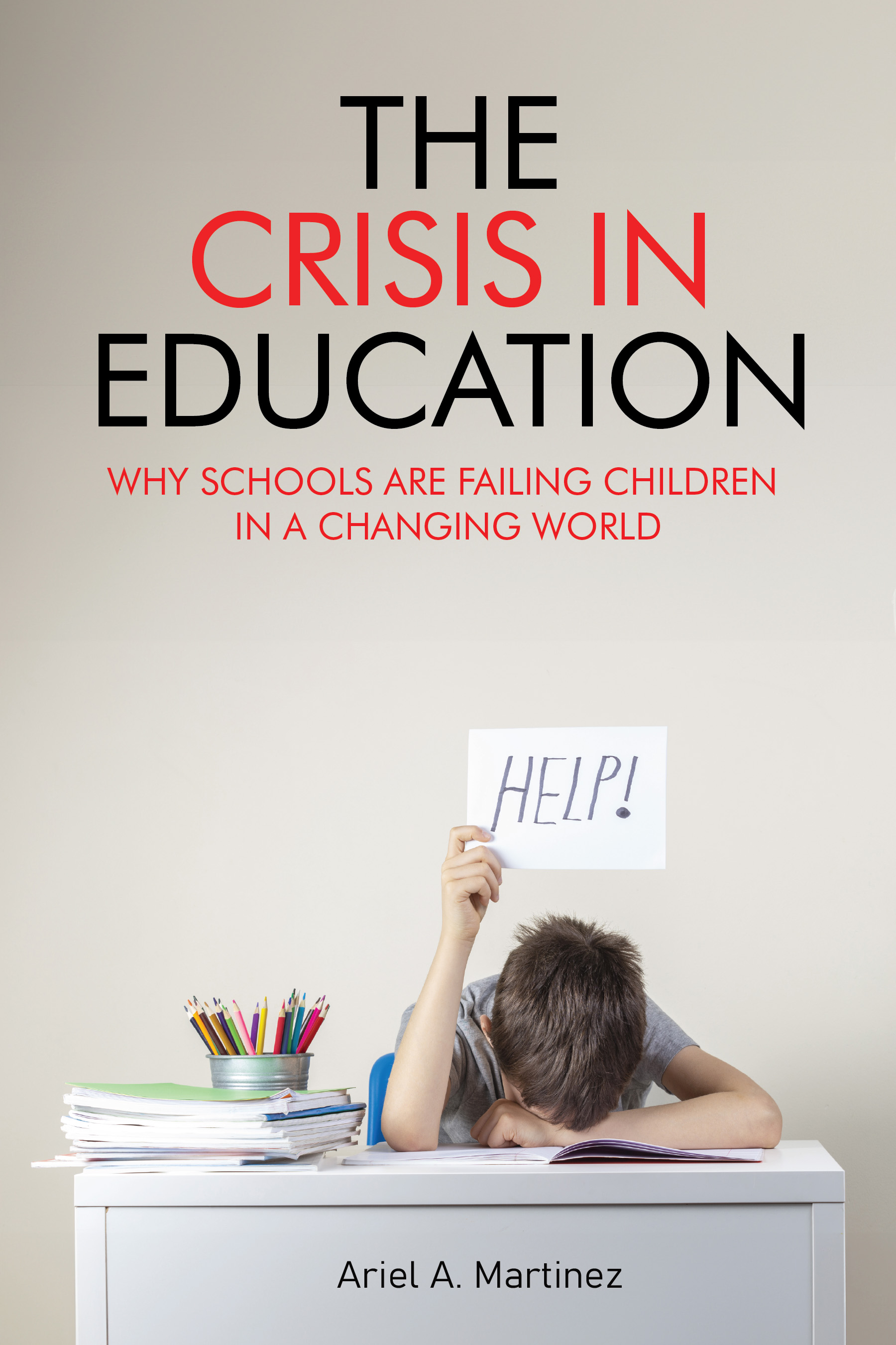 The Crisis in Education: Why Schools Are Failing Children in a Changing ...