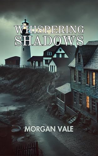 Whispering Shadows: A Mystery Thriller Novel of Coastal Secrets and ...