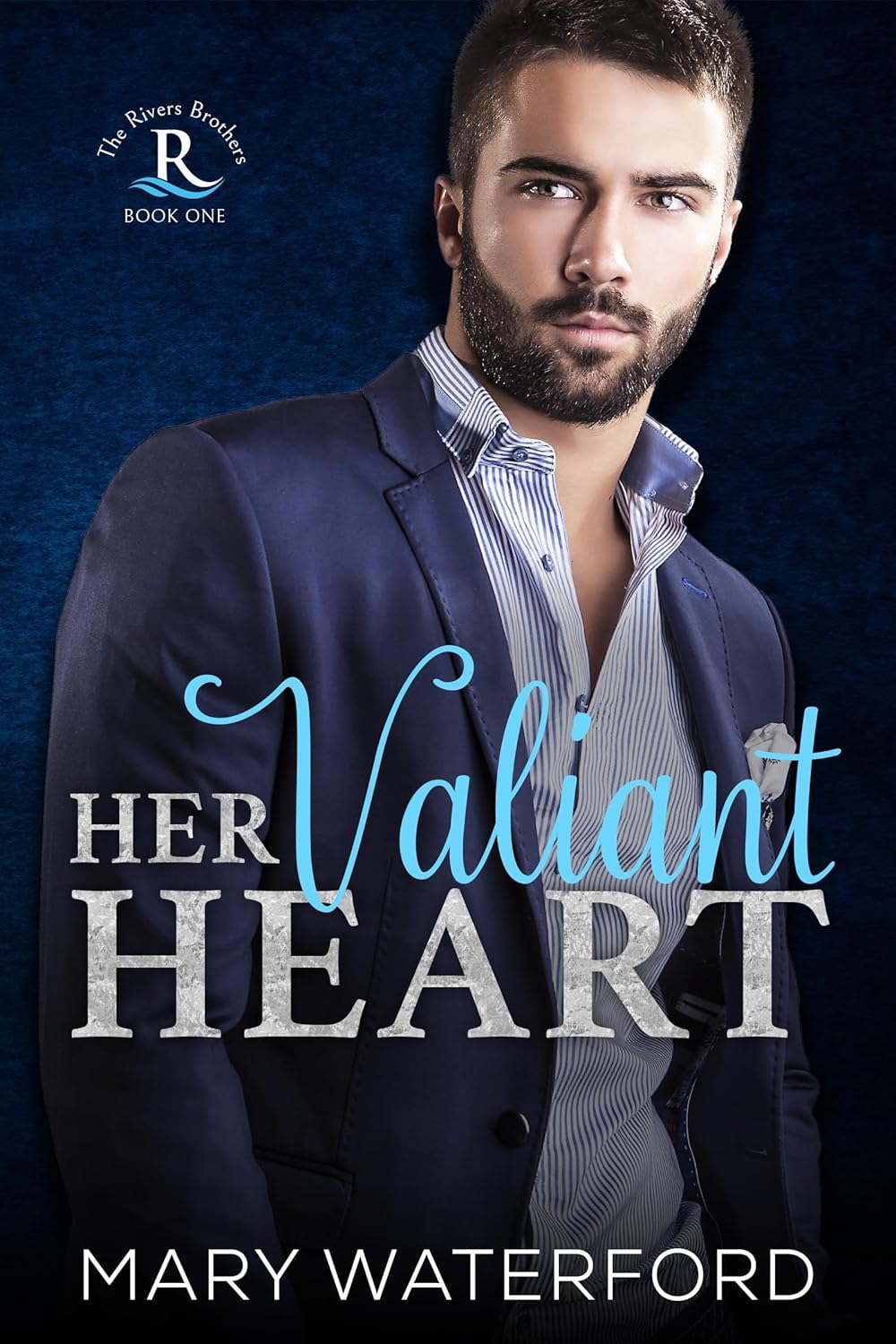 Her Valiant Heart (The Rivers Brothers #1) by Mary Waterford | Goodreads