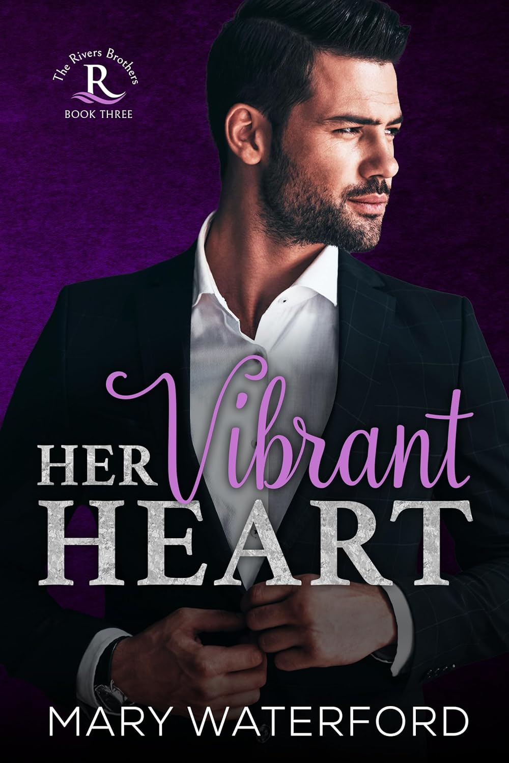 Her Vibrant Heart (The Rivers Brothers #3) by Mary Waterford | Goodreads