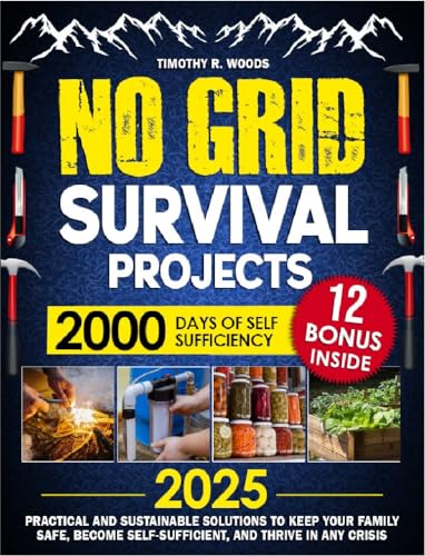No Grid Survival Projects: Practical and Sustainable Solutions to keep ...