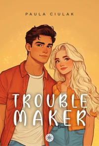 Troublemaker by Paula Ciulak | Goodreads